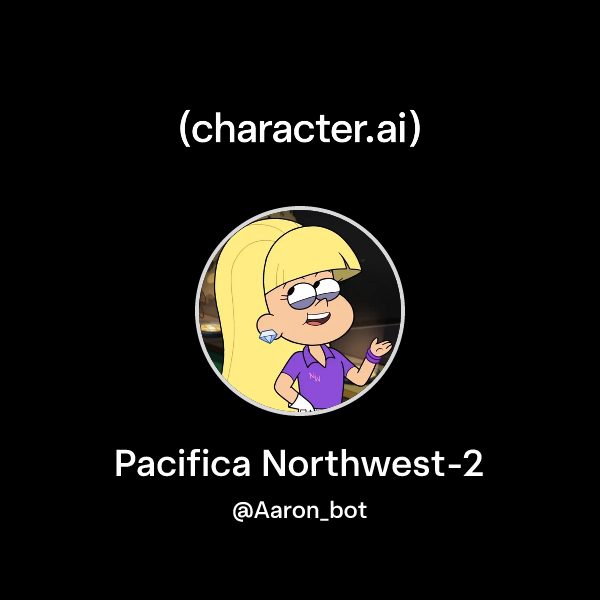 Chat with Pacifica Northwest-2 | character.ai | Personalized AI for ...