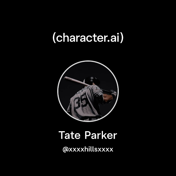 Chat with Tate Parker | character.ai | AI Chat, Reimagined–Your Words. Your World.