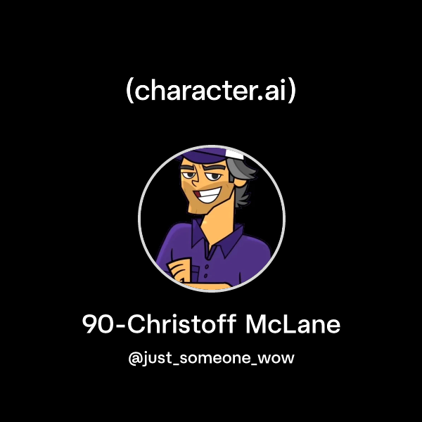 Chat with 90-Christoff McLane | character.ai | Personalized AI for ...