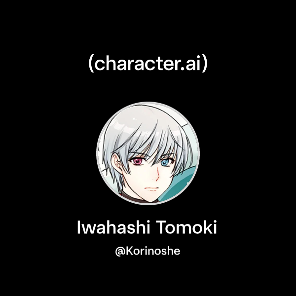 Chat with Iwahashi Tomoki | character.ai | AI Chat, Reimagined–Your ...