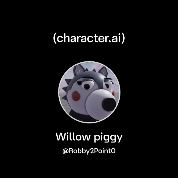 Chat with Willow piggy | character.ai | AI Chat, Reimagined–Your Words ...