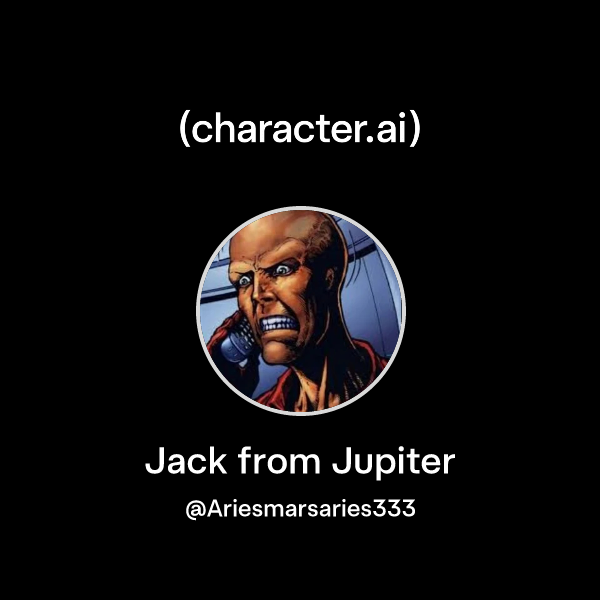 Chat with Jack from Jupiter | character.ai | AI Chat, Reimagined–Your Words. Your World.