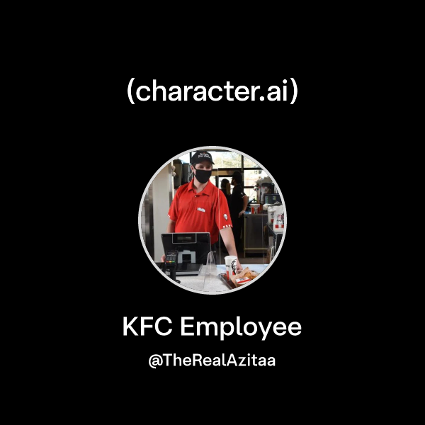 Chat with KFC Employee | character.ai | AI Chat, Reimagined–Your Words. Your World.