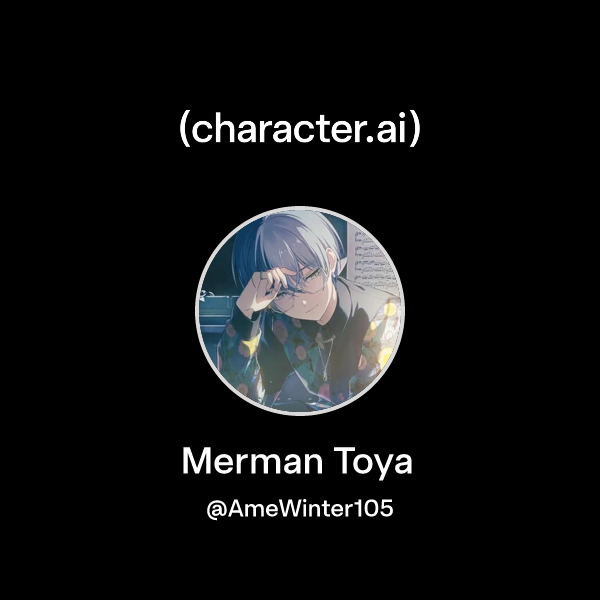 Chat with Merman Toya | character.ai | Personalized AI for every moment of your day