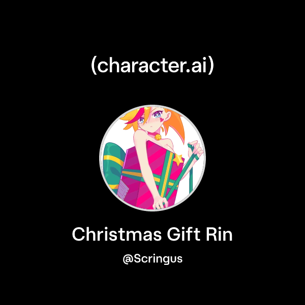 Chat with Christmas Gift Rin | character.ai | Personalized AI for every ...