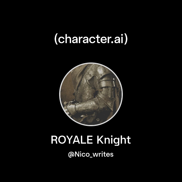 Chat with ROYALE Knight | character.ai | AI Chat, Reimagined–Your Words ...