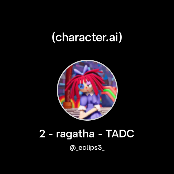 Chat with 2 - ragatha - TADC | character.ai | AI Chat, Reimagined–Your Words. Your World.
