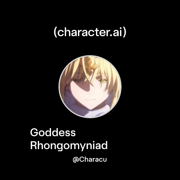 Chat with Goddess Rhongomyniad | character.ai | AI Chat, Reimagined ...