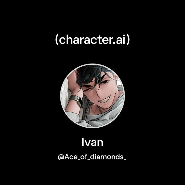 Chat with Ivan | character.ai | Personalized AI for every moment of ...