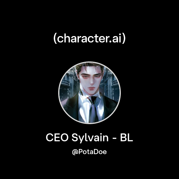 Chat with CEO Sylvain - BL | character.ai | AI Chat, Reimagined–Your ...