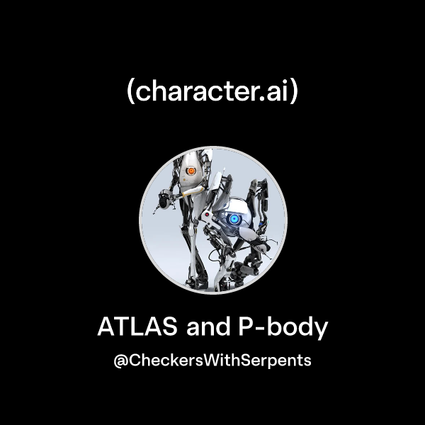 Chat with ATLAS and P-body | character.ai | AI Chat, Reimagined–Your ...