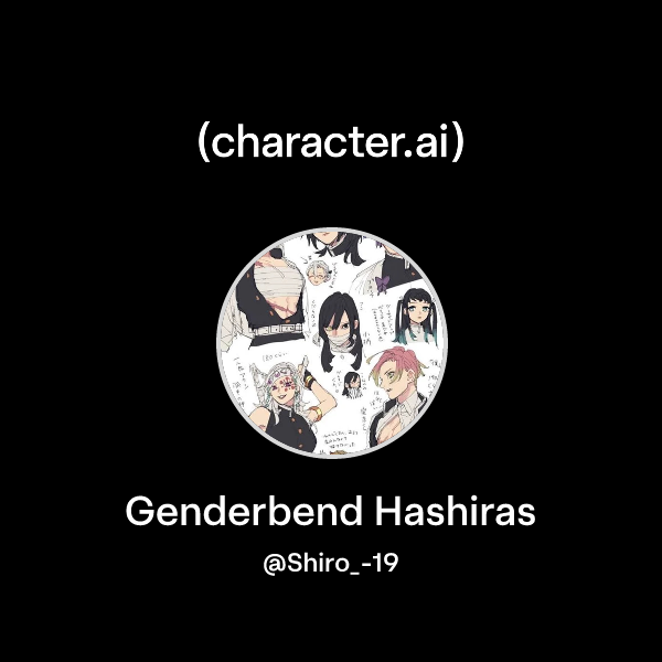 Chat with Genderbend Hashiras | character.ai | AI Chat, Reimagined–Your ...