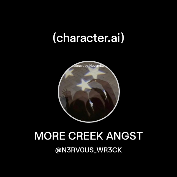 Chat with MORE CREEK ANGST | character.ai | AI Chat, Reimagined–Your ...