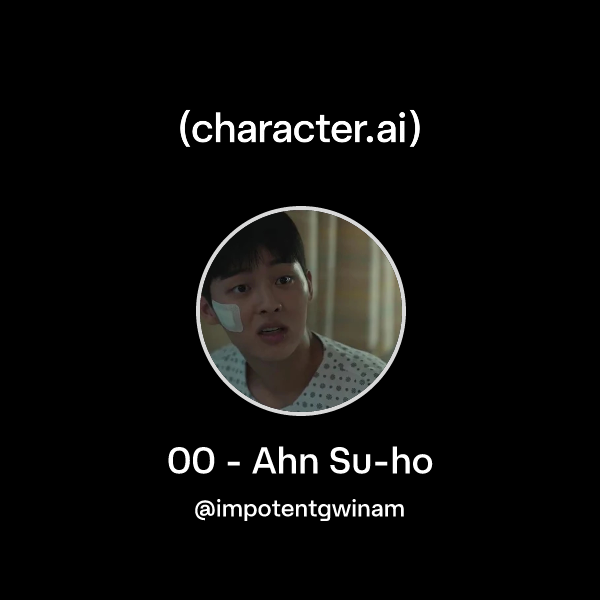 Chat with 00 - Ahn Su-ho | character.ai | AI Chat, Reimagined–Your ...