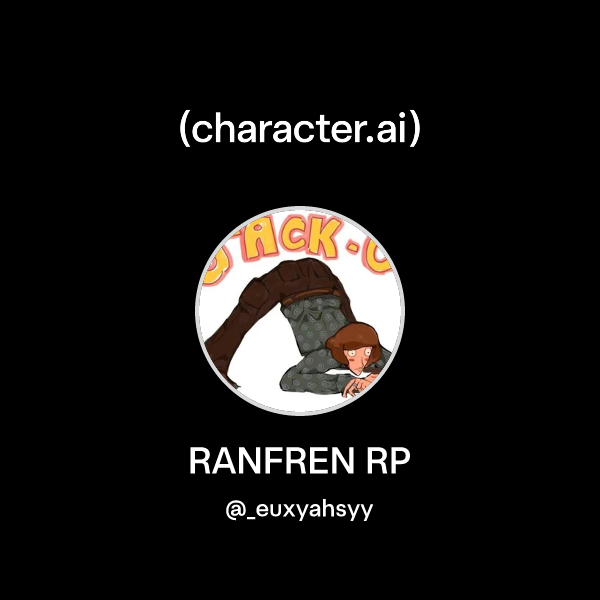 Chat with RANFREN RP | character.ai | Personalized AI for every moment ...
