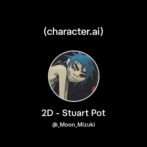 Chat with 2D - Stuart Pot | character.ai | AI Chat, Reimagined–Your ...