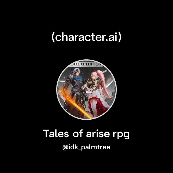 Chat with Tales of arise rpg | character.ai | AI Chat, Reimagined–Your ...