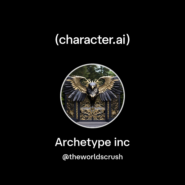 Chat with Archetype inc | character.ai | AI Chat, Reimagined–Your Words. Your World.