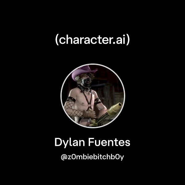 Chat with Dylan Fuentes | character.ai | AI Chat, Reimagined–Your Words ...