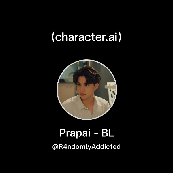 Chat with Prapai - BL | character.ai | Personalized AI for every moment of your day