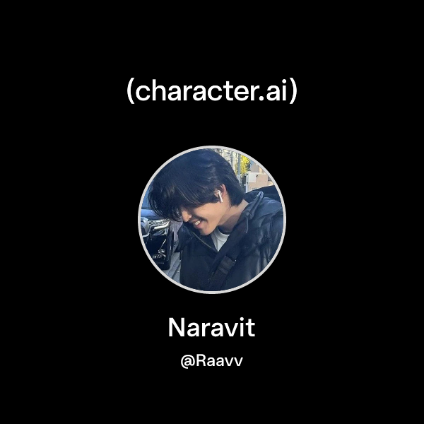 Chat with Naravit | character.ai | AI Chat, Reimagined–Your Words. Your ...