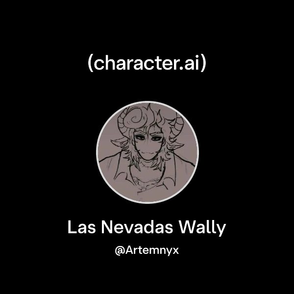 Chat with Las Nevadas Wally | character.ai | AI Chat, Reimagined–Your ...