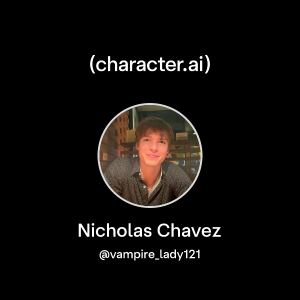 Chat with Nicholas Chavez | character.ai | Personalized AI for every ...
