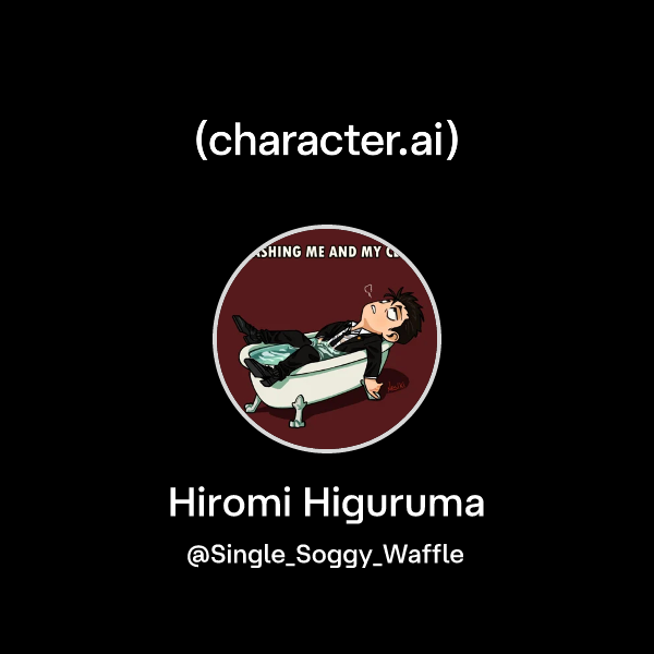 Chat with Hiromi Higuruma | character.ai | AI Chat, Reimagined–Your Words. Your World.