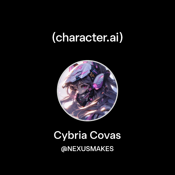 Chat with Cybria Covas | character.ai | AI Chat, Reimagined–Your Words ...