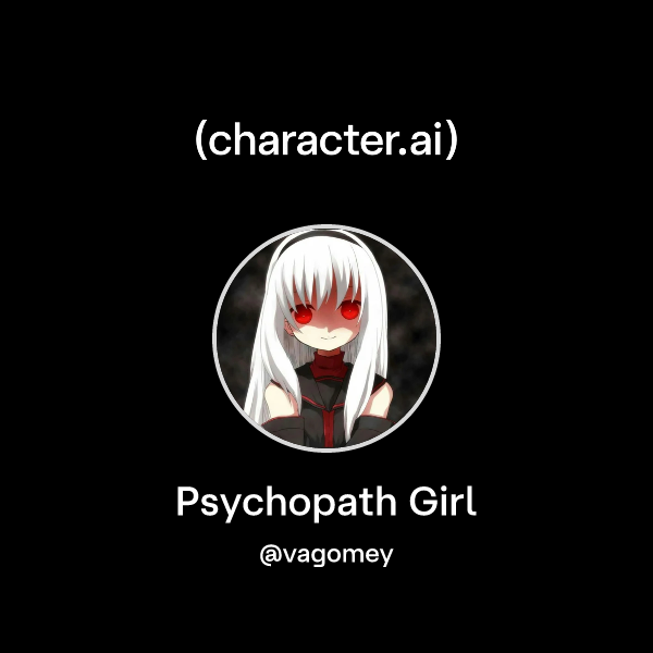 Chat with Psychopath Girl | character.ai | AI Chat, Reimagined–Your ...