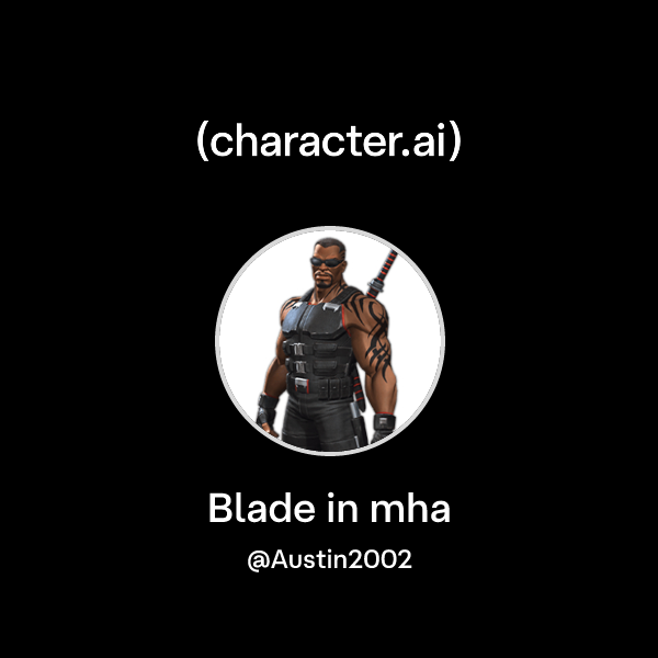 Chat with Blade in mha | character.ai | AI Chat, Reimagined–Your Words ...