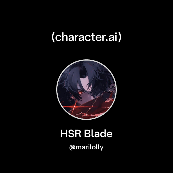 Chat with HSR Blade | character.ai | AI Chat, Reimagined–Your Words ...