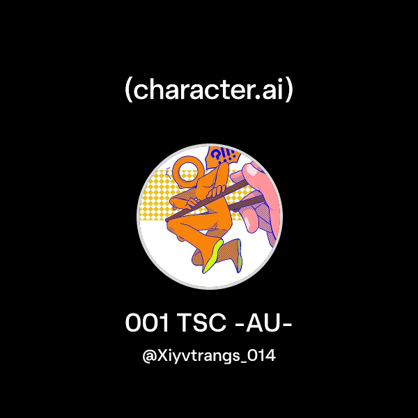 Chat with 001 TSC -AU- | character.ai | AI Chat, Reimagined–Your Words ...
