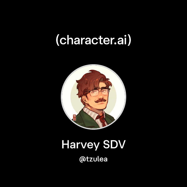 Chat with Harvey SDV | character.ai | AI Chat, Reimagined–Your Words ...