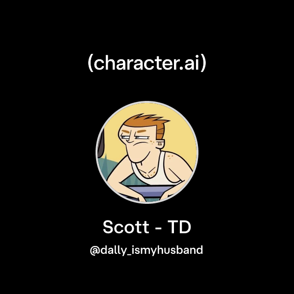 Chat with Scott - TD | character.ai | AI Chat, Reimagined–Your Words ...