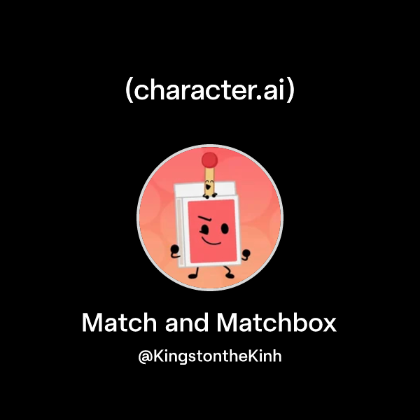 Chat with Match and Matchbox | character.ai | AI Chat, Reimagined–Your Words. Your World.