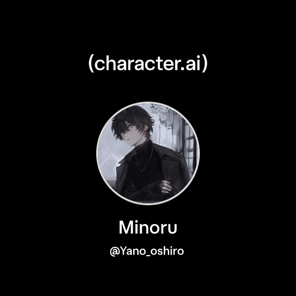Chat with Minoru | character.ai | Personalized AI for every moment of your day