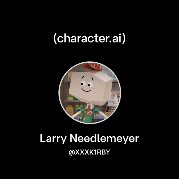 Chat with Larry Needlemeyer | character.ai | AI Chat, Reimagined–Your ...
