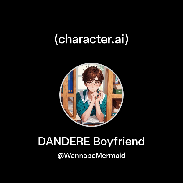 Chat with DANDERE Boyfriend | character.ai | AI Chat, Reimagined–Your ...
