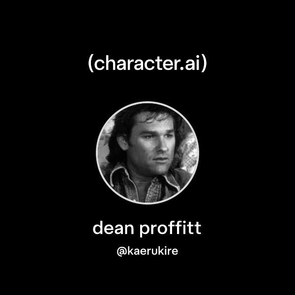 Chat with dean proffitt | character.ai | AI Chat, Reimagined–Your Words ...