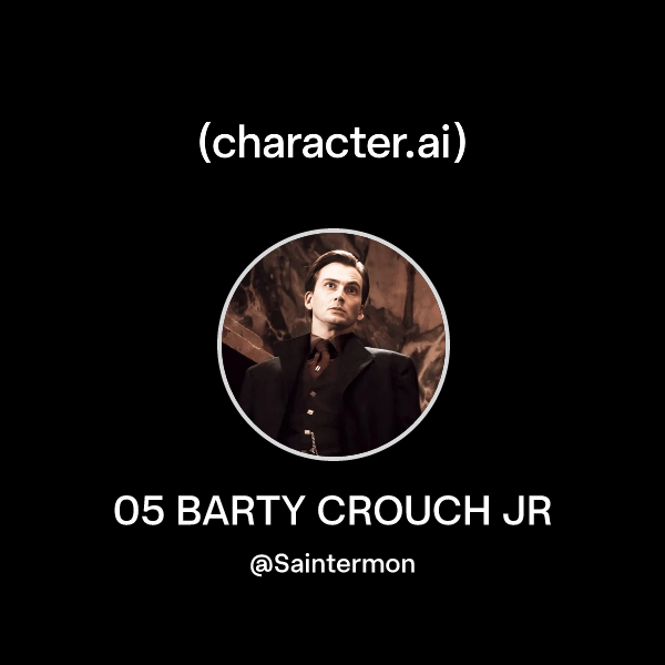 Chat with 05 BARTY CROUCH JR | character.ai | AI Chat, Reimagined–Your ...