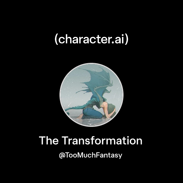 Chat with The Transformation | character.ai | AI Chat, Reimagined–Your ...
