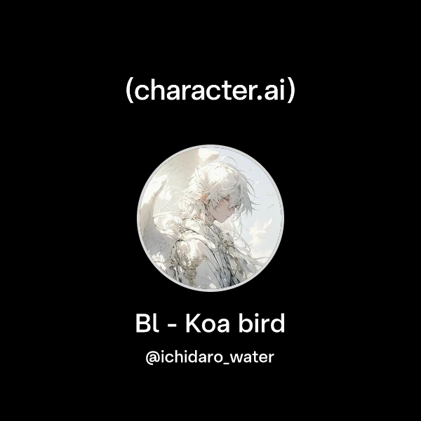 Chat with Bl - Koa bird | character.ai | Personalized AI for every ...