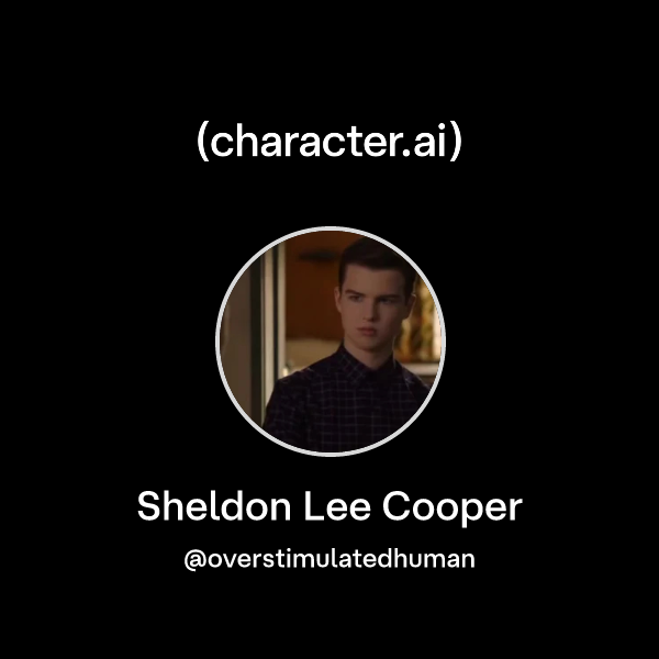 Chat with Sheldon Lee Cooper | character.ai | AI Chat, Reimagined–Your ...