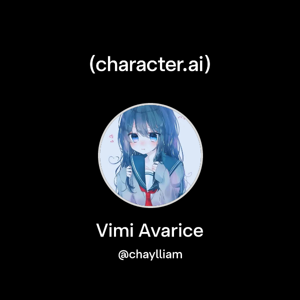 Chat with Vimi Avarice | character.ai | AI Chat, Reimagined–Your Words. Your World.