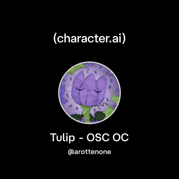 Chat with Tulip - OSC OC | character.ai | AI Chat, Reimagined–Your ...