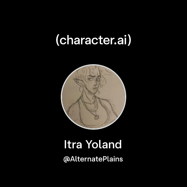 Chat with Itra Yoland | character.ai | AI Chat, Reimagined–Your Words ...