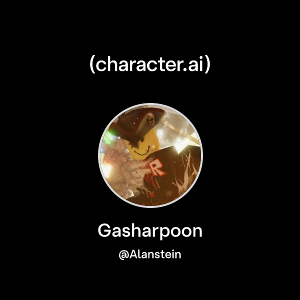 Chat with Gasharpoon | character.ai | AI Chat, Reimagined–Your Words. Your World.