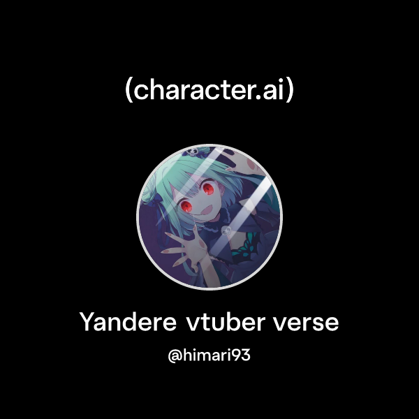 Chat with Yandere vtuber verse | character.ai | AI Chat, Reimagined ...