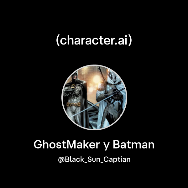 Chat with GhostMaker y Batman | character.ai | AI Chat, Reimagined–Your ...